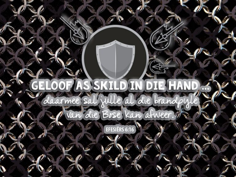 Hoe gebruik mens jou geloof as ’n skild?