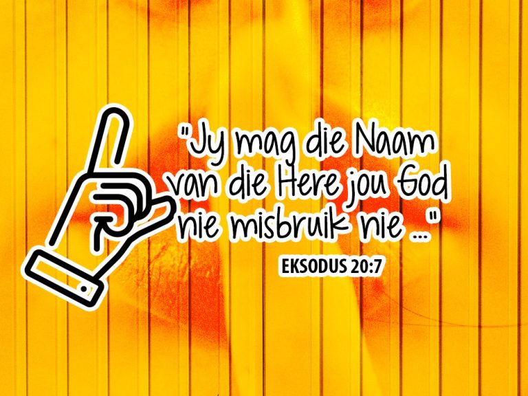 Moenie die Naam van die Here misbruik nie!